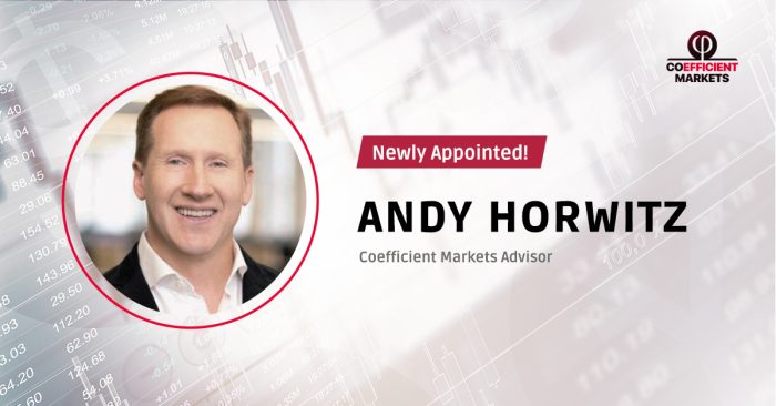 Coefficient Markets | Andy Horwitz Joins Coefficient Markets as Advisor